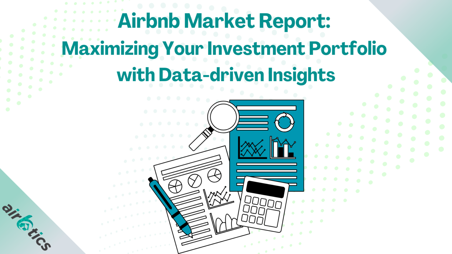 Airbnb Market Report: Maximizing Your Investment Portfolio with Data ...
